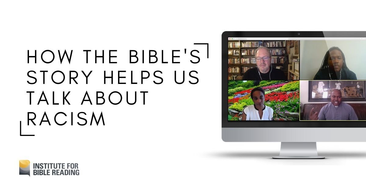 Video: How the Bible's Story Helps Us Talk About Racism - Institute For ...